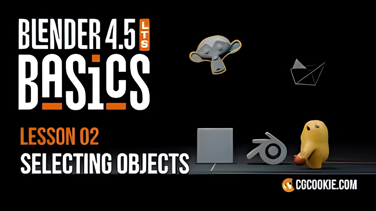 Selecting Objects in Blender - BLENDER 4.5 BASICS - Origin CG - Blender ...